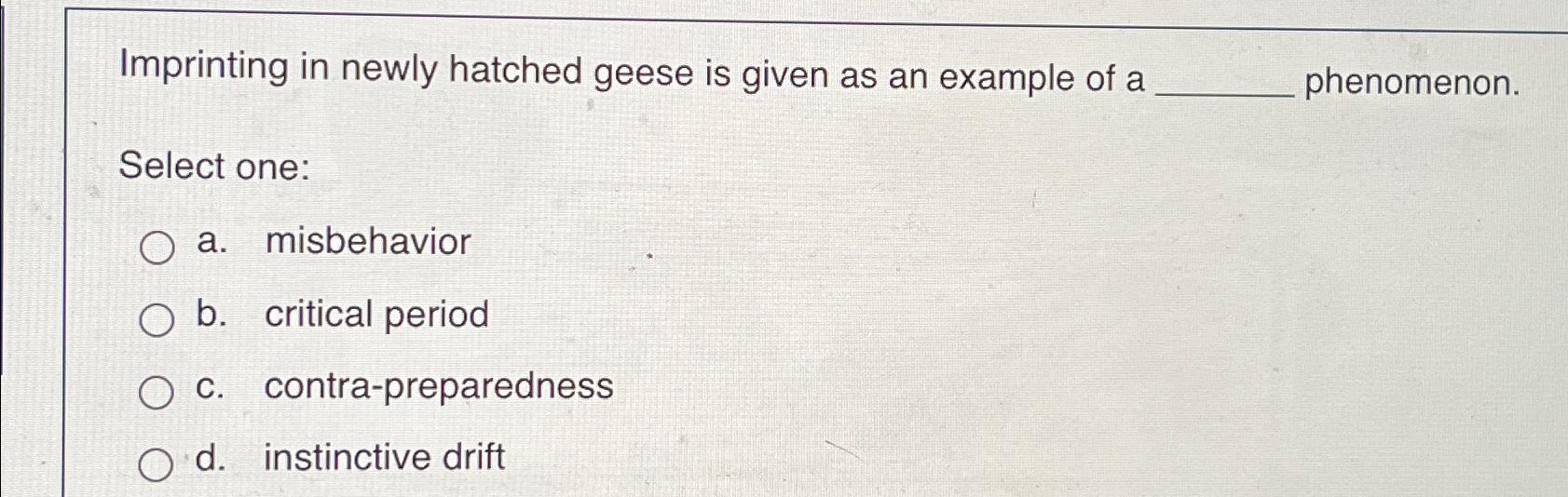 Solved Imprinting in newly hatched geese is given as an | Chegg.com