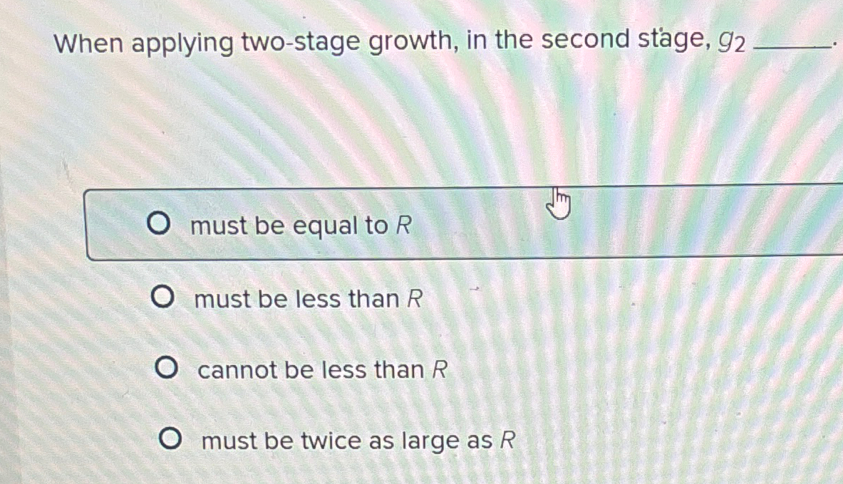 Solved When applying two-stage growth, in the second stage, | Chegg.com