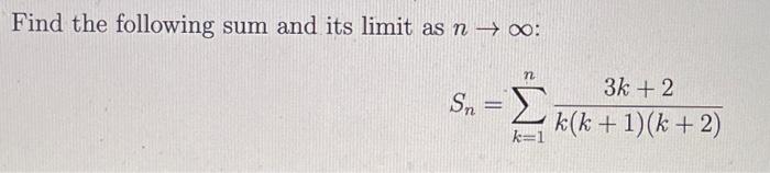 Solved Find the following sum and its limit as n→∞ : | Chegg.com