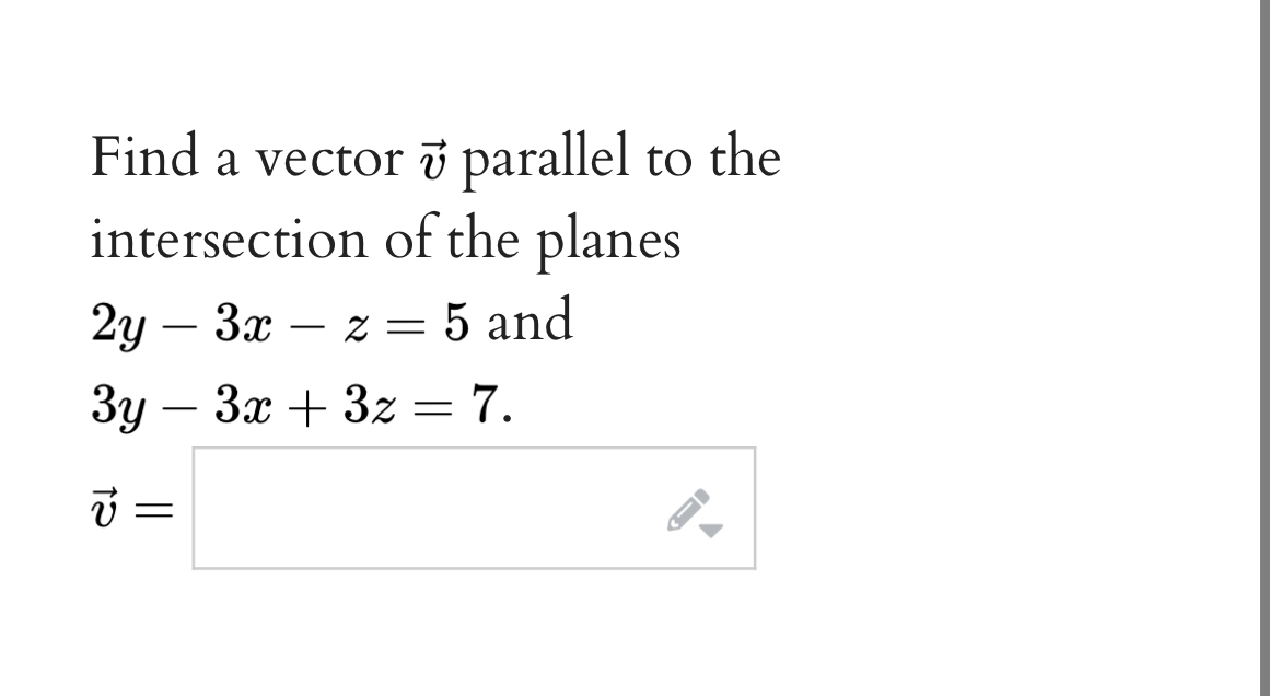 Solved Find a vector vec(v) ﻿parallel to the intersection of | Chegg.com