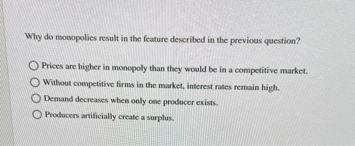 Solved Why do monopolies result in the feature described in | Chegg.com