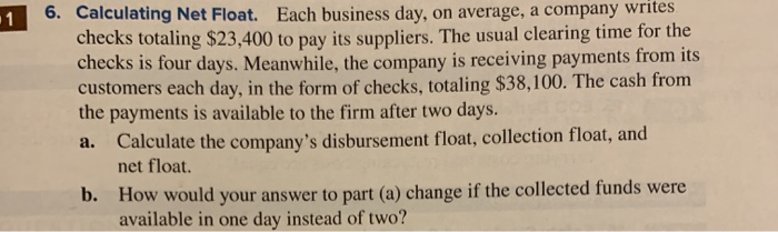 Solved 6. Calculating Net Float. Each business day, on | Chegg.com
