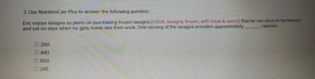 Solved 3. Use NutritionCalc Plus to answer the following | Chegg.com