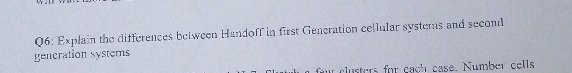 Q6: Explain the differences between Handoff in first | Chegg.com