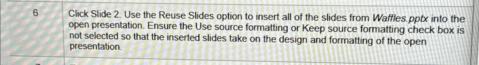 Solved 6 ﻿Click Slide 2. ﻿Use the Reuse Slides option to | Chegg.com