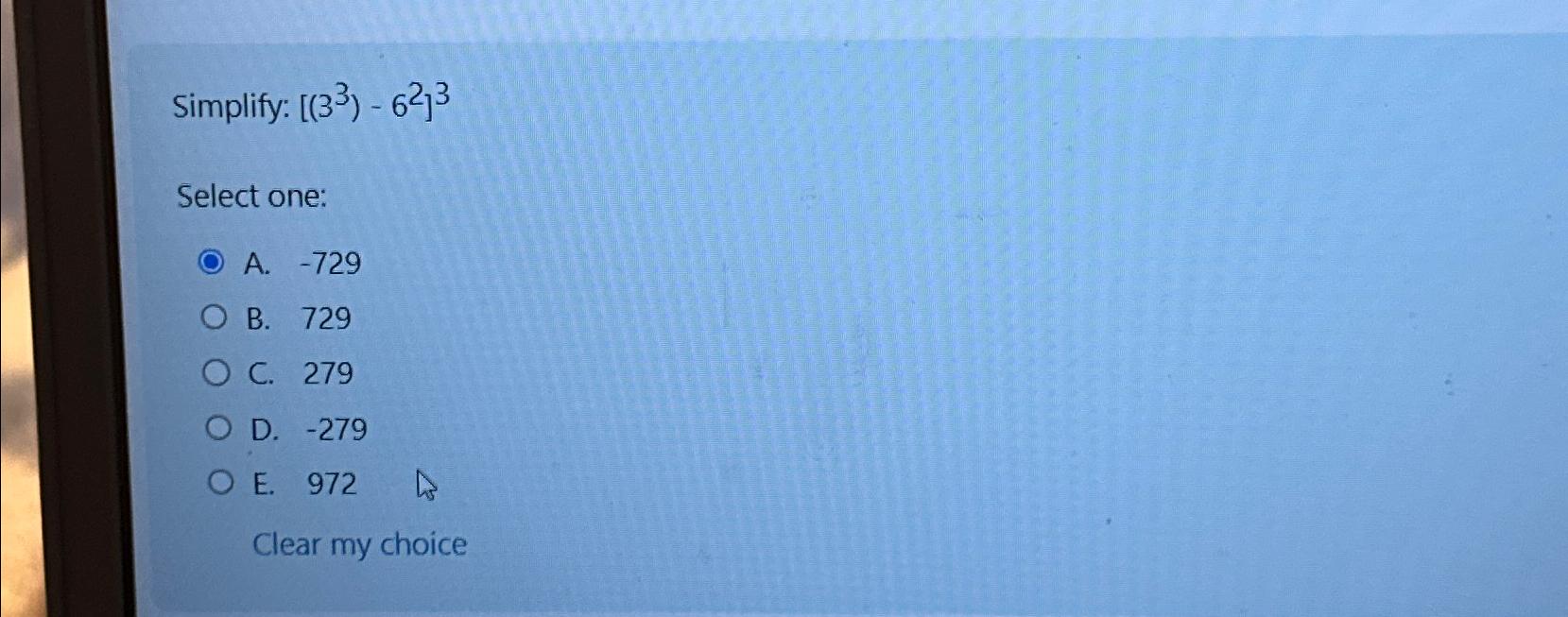 Solved Simplify: [(33)-62]3Select | Chegg.com