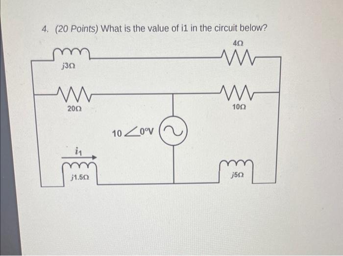 Solved 4. (20 Points) What is the value of i1 in the circuit | Chegg.com