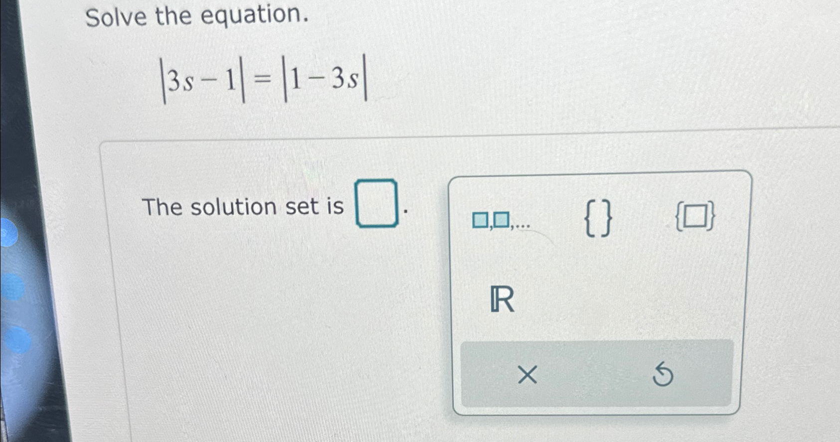 Solved Solve the equation.|3s-1|=|1-3s|The solution set is | Chegg.com