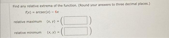 Solved Find any relative extrema of the function. (Round | Chegg.com