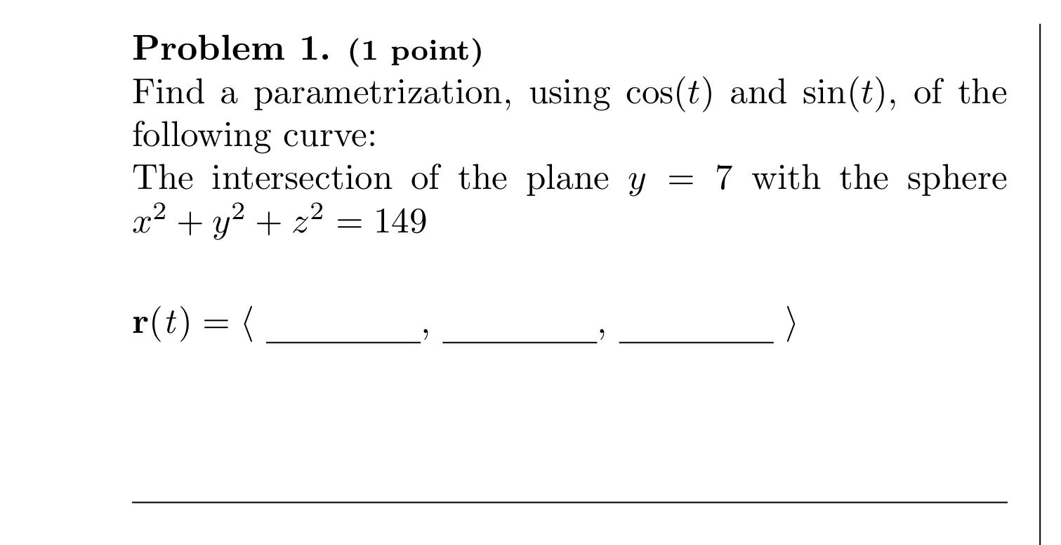 Solved Problem 1. (1 ﻿point)Find a parametrization, using | Chegg.com
