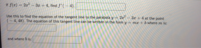Solved If f(x) = 2x2 – 3x + 4, find f'(- 4 Use this to find | Chegg.com