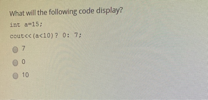 Solved What will the following code display? int a=15; | Chegg.com