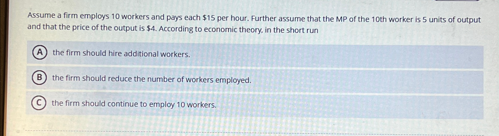 Solved Assume a firm employs 10 ﻿workers and pays each $15 | Chegg.com