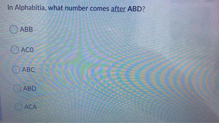 Solved In Alphabitia, what number comes after ABD? ОАВВ O | Chegg.com