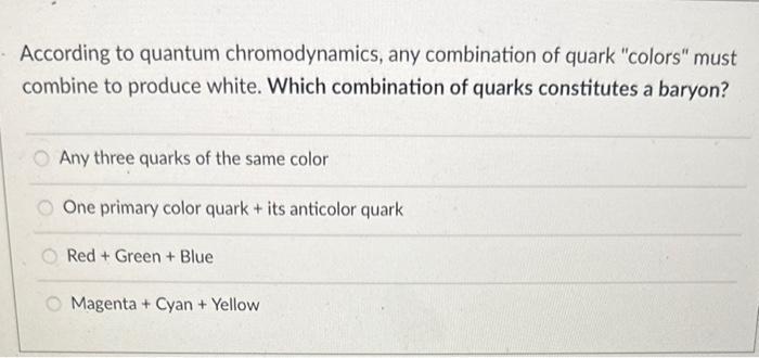 Solved According to quantum chromodynamics, any combination | Chegg.com