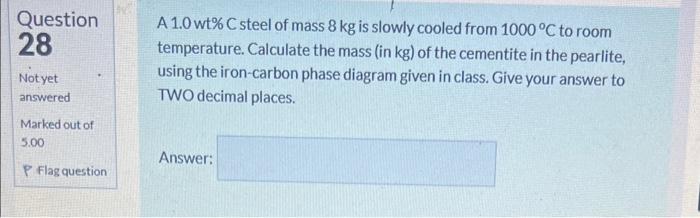 Solved A 1.0wt%C steel of mass 8 kg is slowly cooled from | Chegg.com