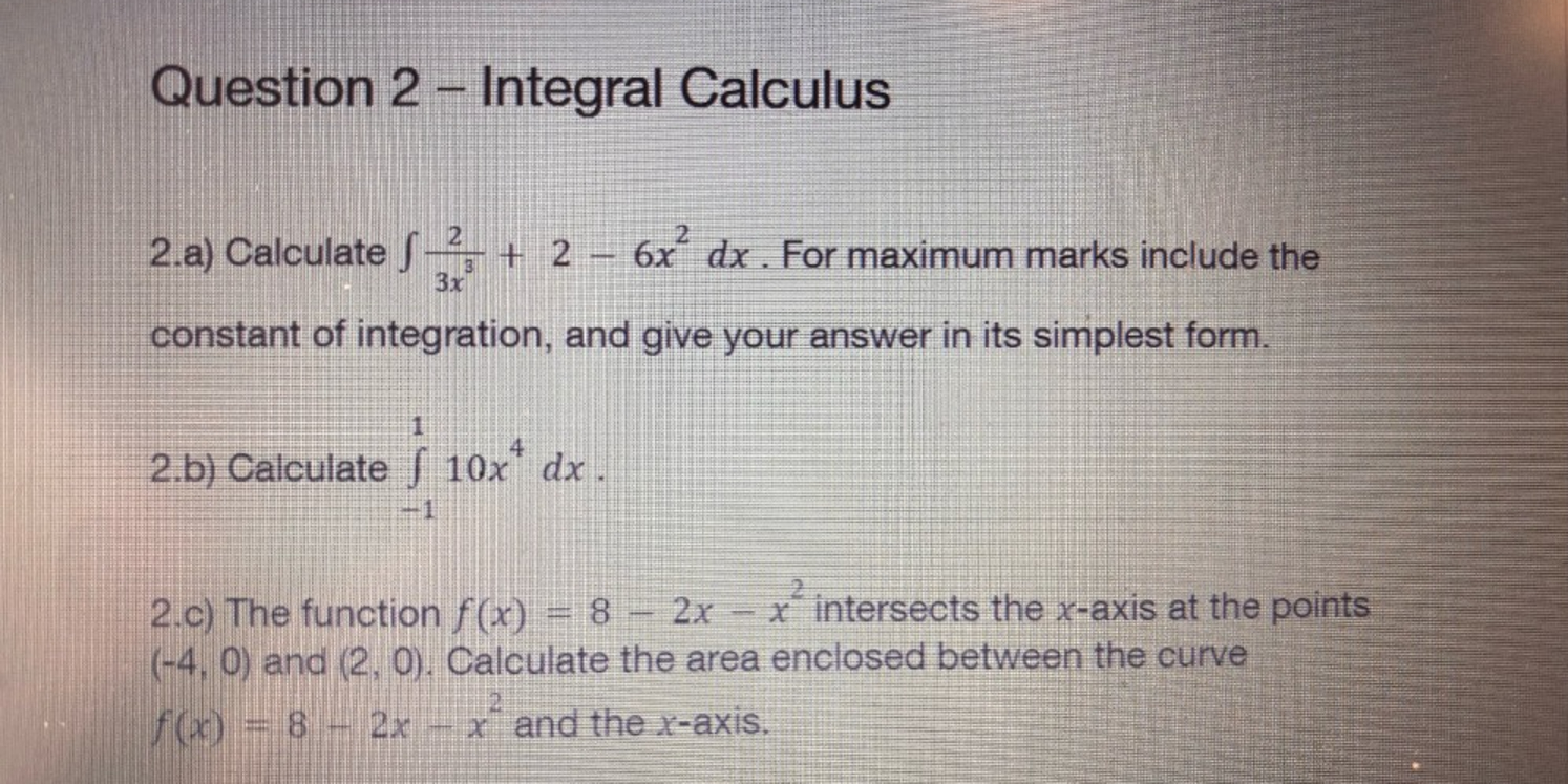 Solved Question 2 - ﻿Integral Calculus2.a) ﻿Calculate | Chegg.com
