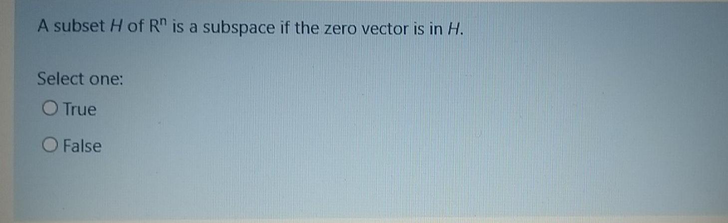 Solved A subset H of R" is a subspace if the zero vector is | Chegg.com