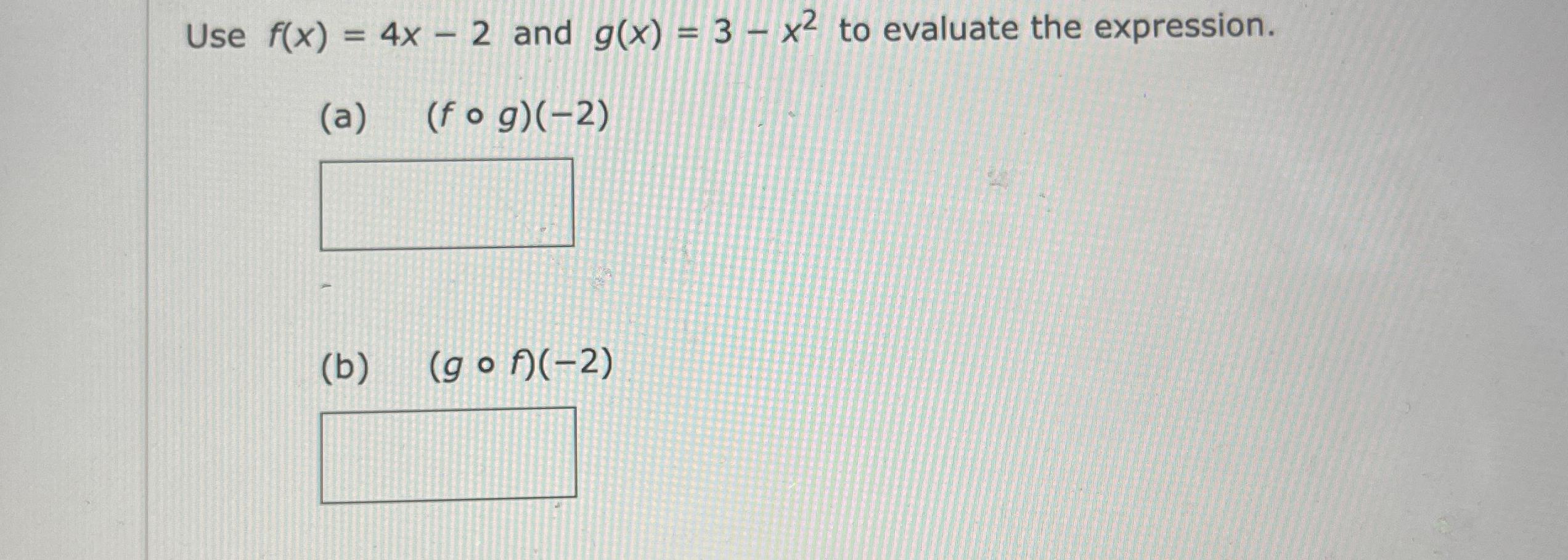 Solved Use f(x)=4x-2 ﻿and g(x)=3-x2 ﻿to evaluate the | Chegg.com
