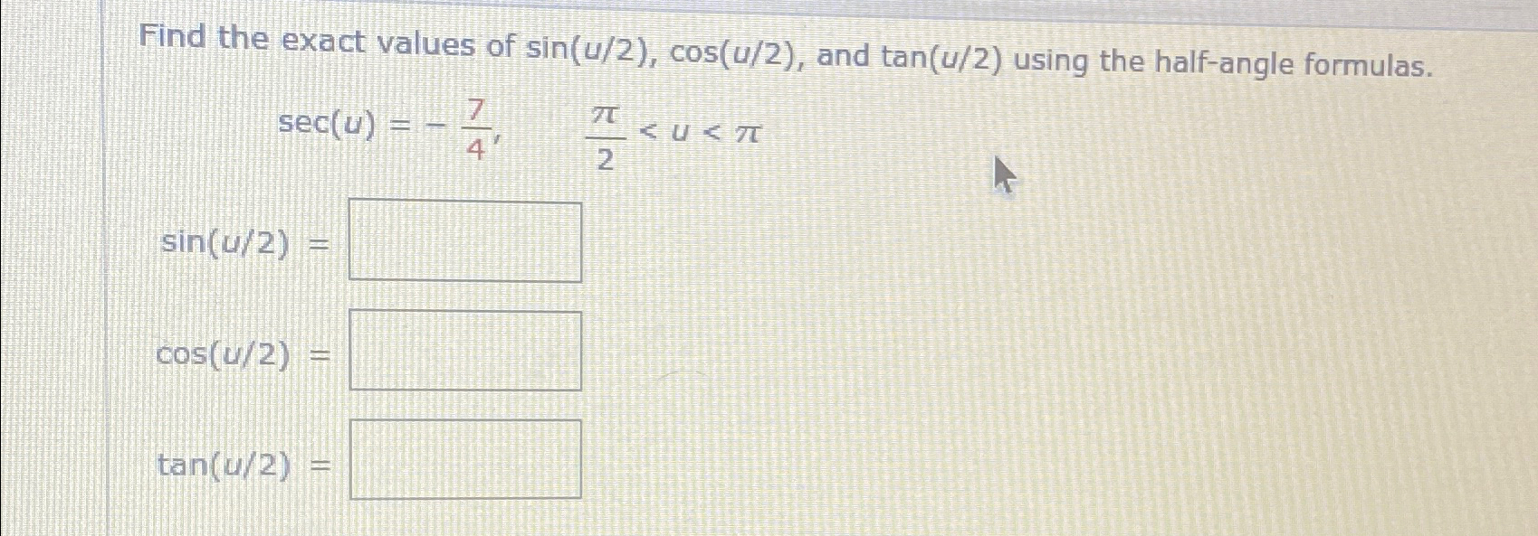 Solved Find the exact values of sin(u2),cos(u2), ﻿and | Chegg.com