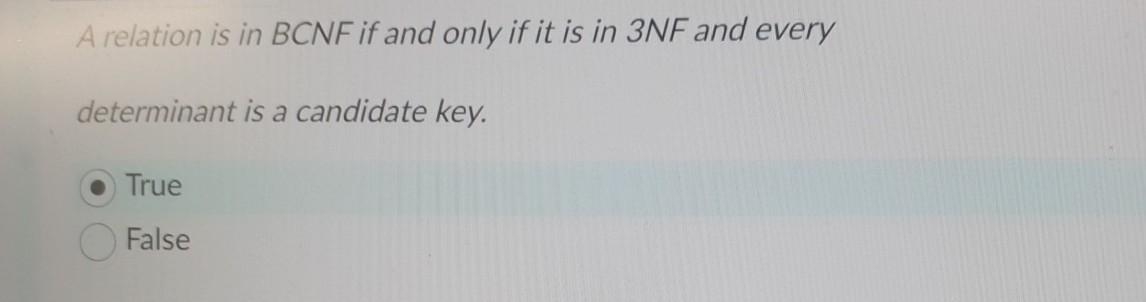 Solved A relation is in BCNF if and only if it is in 3NF | Chegg.com