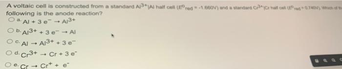 Solved following is the anode reaction? a. Al+3e−→Al3+ b. | Chegg.com