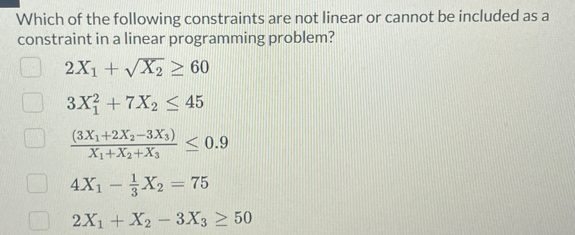 Solved Which of the following constraints are not linear or | Chegg.com