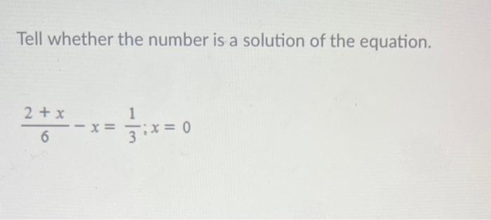 Solved Tell whether the number is a solution of the | Chegg.com