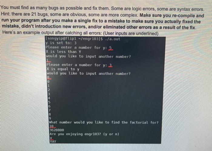 Solved You must find as many bugs as possible and fix them. | Chegg.com