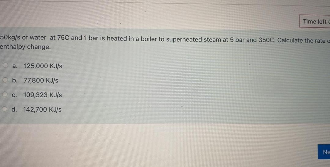 Solved Time left C 50kg/s of water at 75C and 1 bar is | Chegg.com