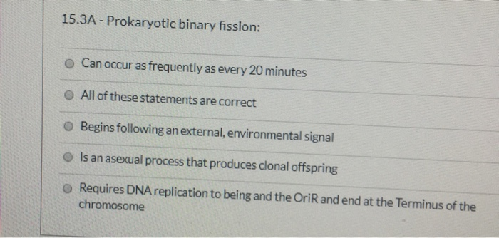 Solved 15.3A - Prokaryotic binary fission: Can occur as | Chegg.com