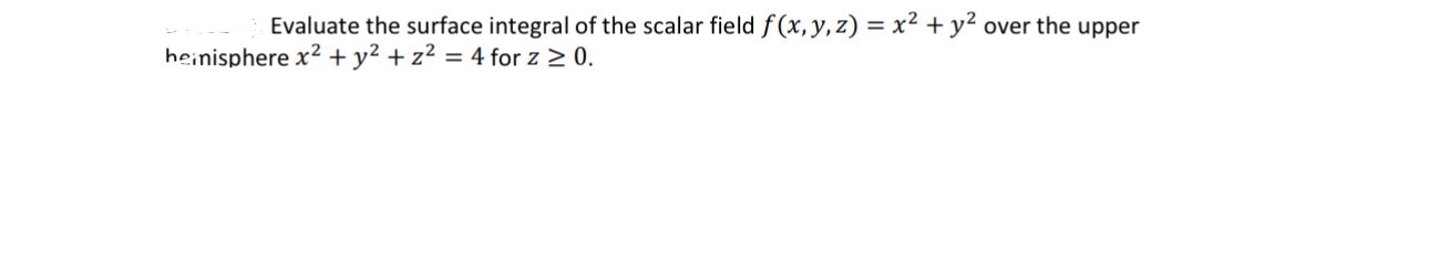 Evaluate the surface integral of the scalar field | Chegg.com