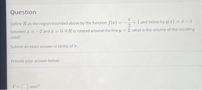 Solved Question X Define R as the region bounded above by | Chegg.com
