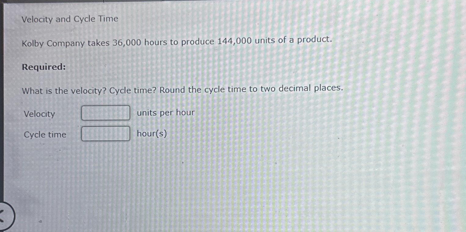 Solved Velocity and Cycle TimeKolby Company takes 36,000 | Chegg.com