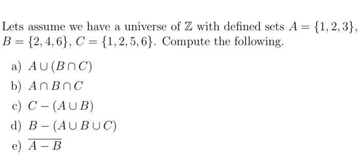 Solved Lets assume we have a universe of Z with defined sets | Chegg.com
