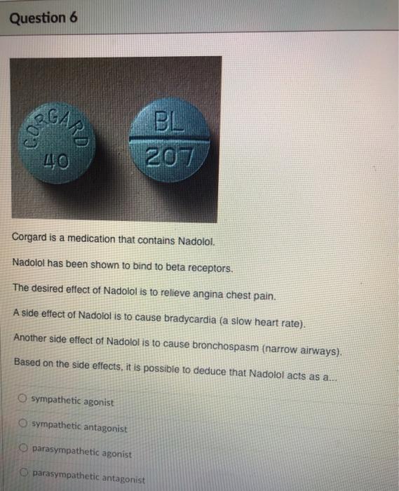 Solved Question 6 RO 40 Corgard is a medication that | Chegg.com
