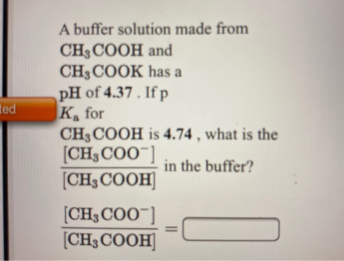 Solved ted A buffer solution made from CH3COOH and CH3COOK | Chegg.com