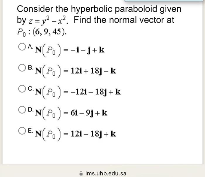 Solved Consider the hyperbolic paraboloid given by z=y2−x2. | Chegg.com