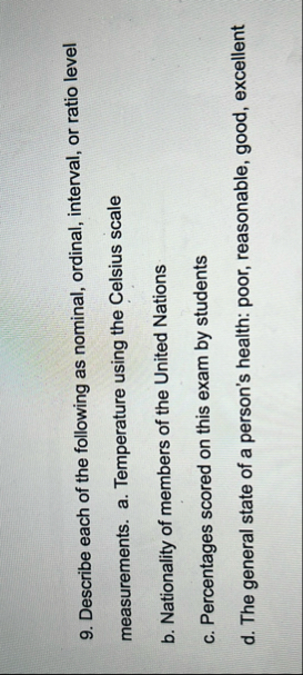 Solved Describe each of the following as nominal, ordinal, | Chegg.com