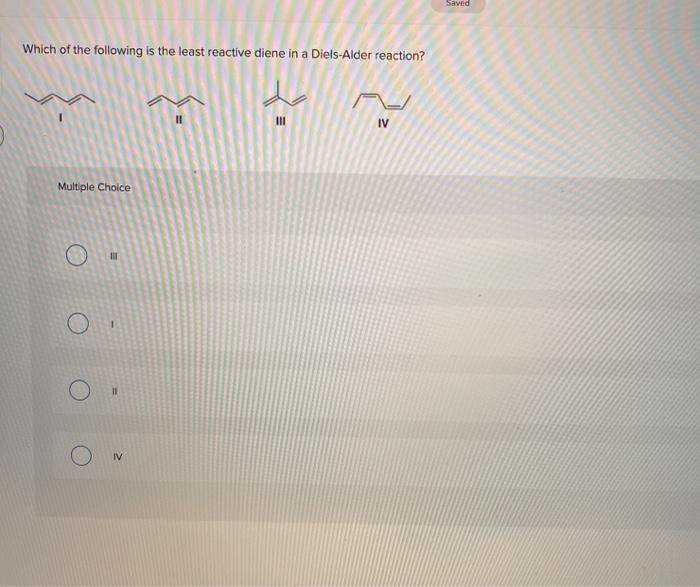 Solved Saved Which of the following is the least reactive | Chegg.com