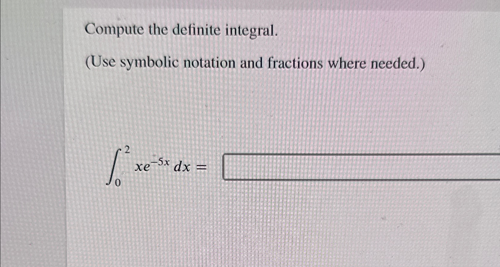 Solved Compute the definite integral.(Use symbolic notation | Chegg.com