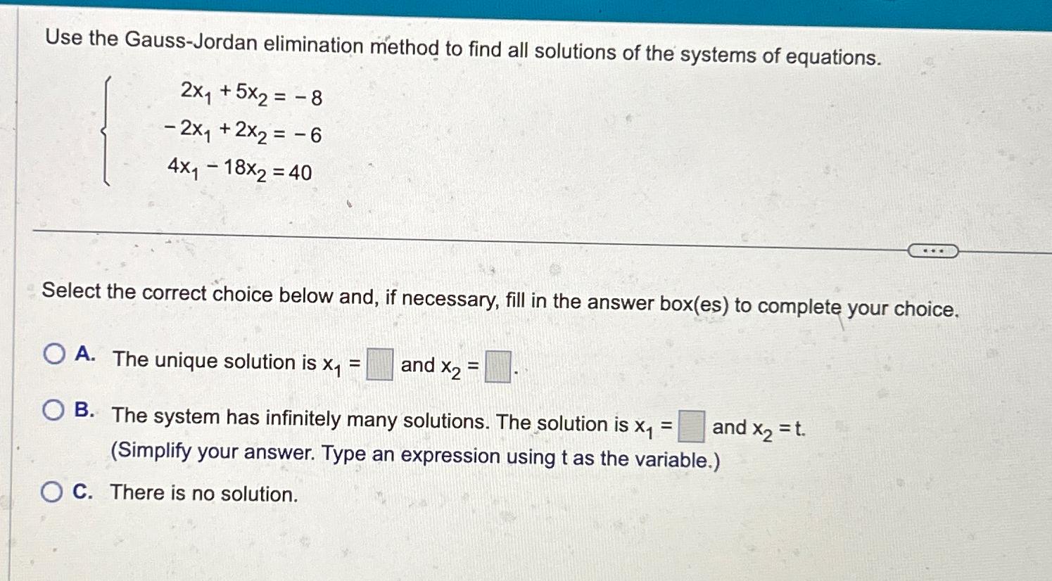 Solved Use the Gauss-Jordan elimination method to find all | Chegg.com