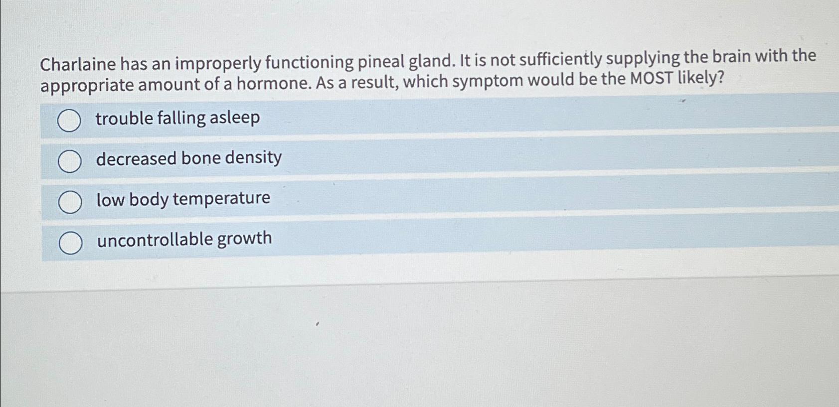 Solved Charlaine has an improperly functioning pineal gland. | Chegg.com