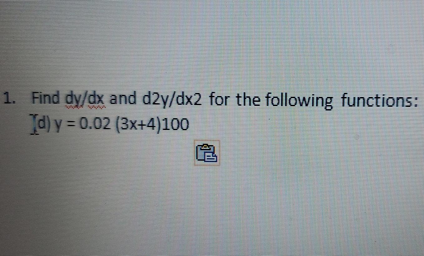 Solved 1. Find dy/dx and d2y/dx2 for the following | Chegg.com