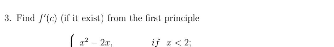 Solved 3. Find f′(c) (if it exist) from the first principle | Chegg.com