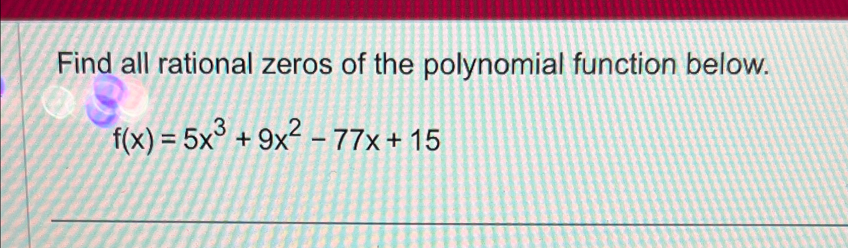 Solved Find all rational zeros of the polynomial function | Chegg.com