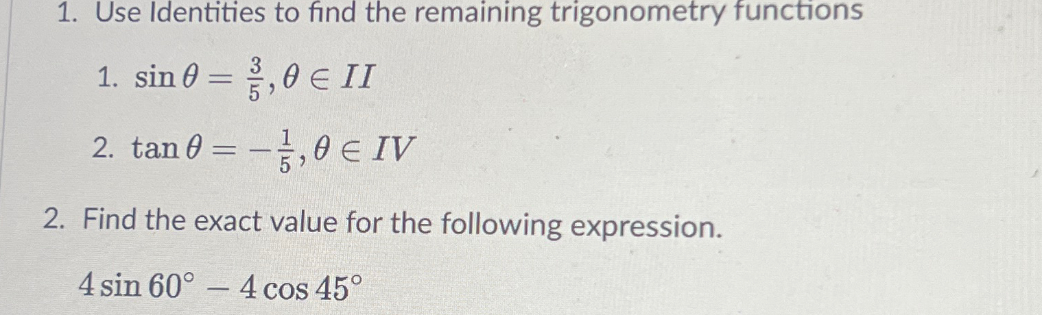 Use Identities to find the remaining trigonometry | Chegg.com