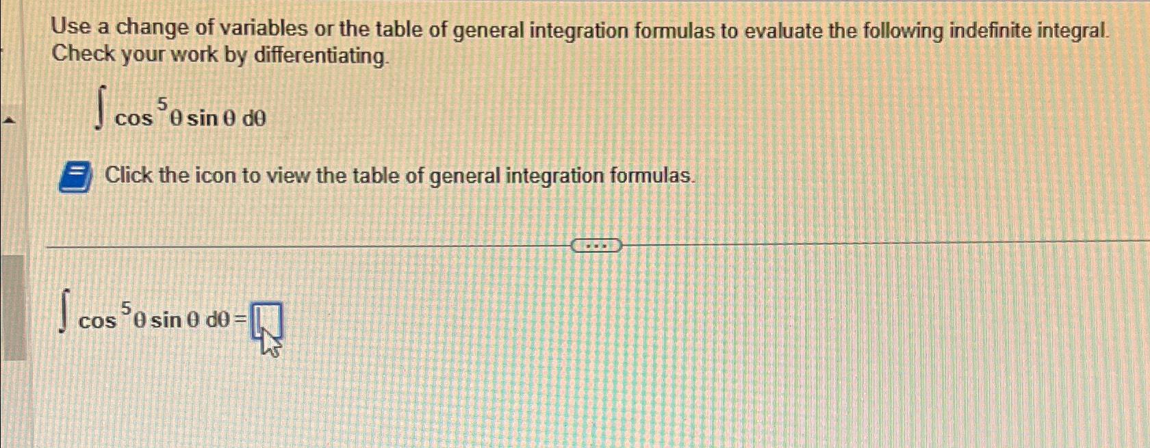 Solved Use a change of variables or the table of general | Chegg.com