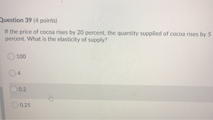Solved Question 39 (4 points) If the price of cocoa rises by | Chegg.com