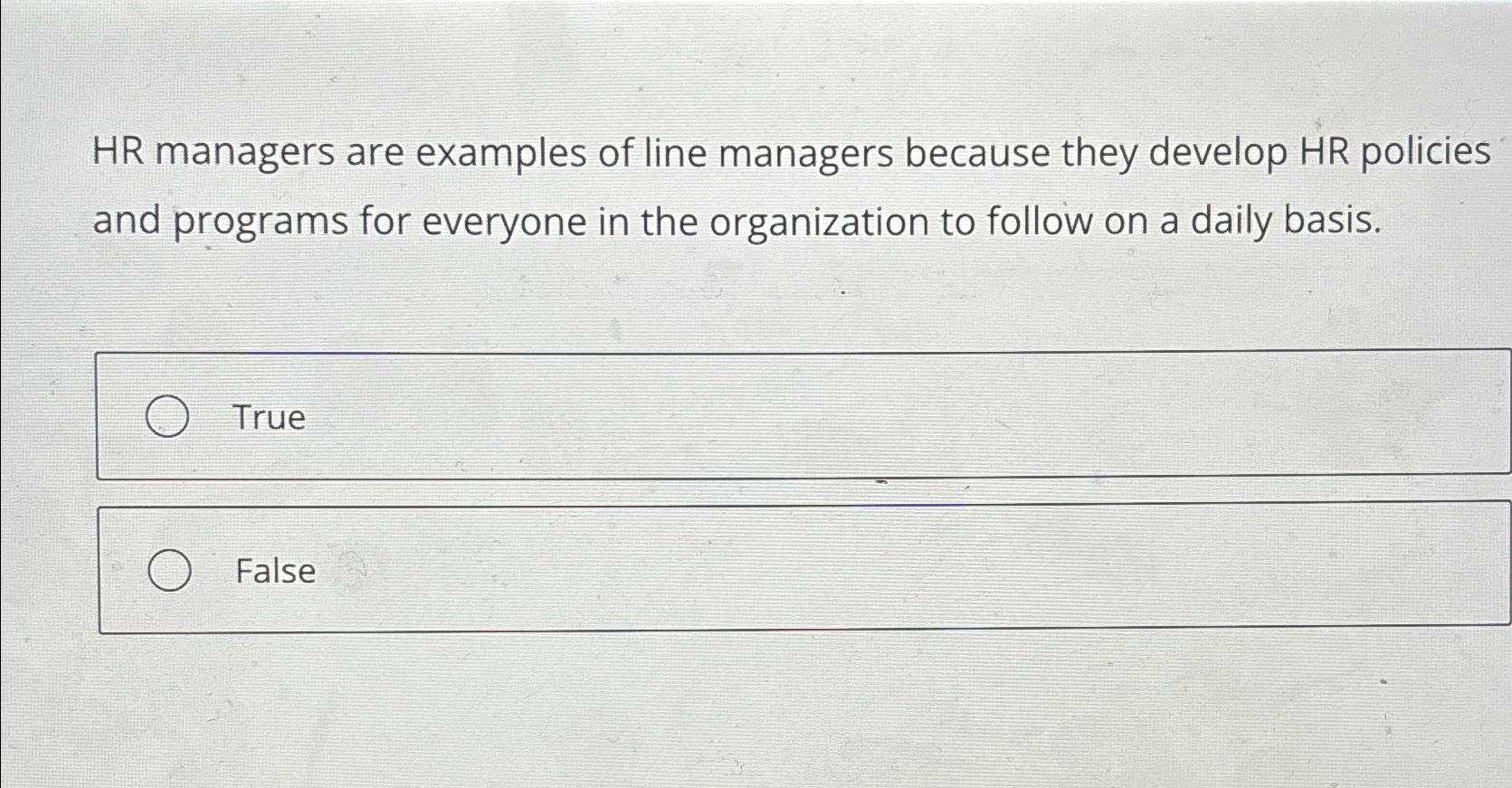 Solved HR managers are examples of line managers because | Chegg.com
